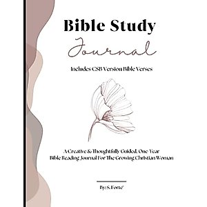 Bible Study Journal: A Creative And Thoughtfully Guided One Year Bible Reading Journal For The Growing Christian Woman | Includes CSB Version Bible Verses