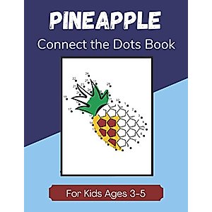 Pineapple Connect the Dots Book for Kids Ages 3-5: Join the Dots Activity Book for Children