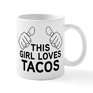 CafePress This Girl Loves Tacos Ceramic Coffee Mug, Tea Cup 11 oz
