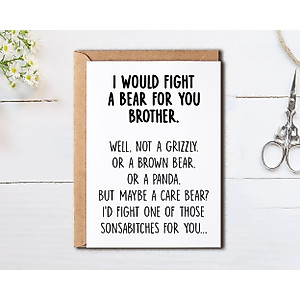 I Would Fight A Bear For You Brother Card - Graduation Gifts For Brother From Sister Sibling Mom Dad Friend Funny Gifts For Brother - Brother Card