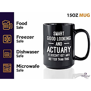 Actuary Coffee Mug 15oz Black - Smart Good Looking Actuary - Actuaries Insurance Statiscian Accountant Analyst Auditor Data Scientist Bussiness Finance CPA
