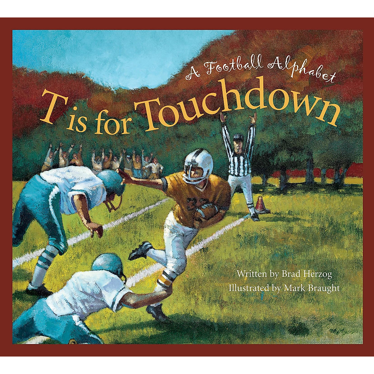 T is for Touchdown: A Football Alphabet (Sports Alphabet)