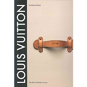 Louis Vuitton: The Birth of Modern Luxury