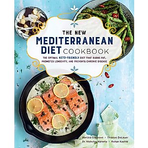 The New Mediterranean Diet Cookbook: The Optimal Keto-Friendly Diet that Burns Fat, Promotes Longevity, and Prevents Chronic Disease (Volume 16) (Keto for Your Life, 16)