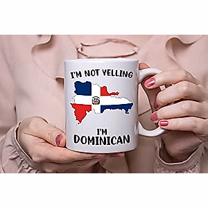 Funny Dominican Republic Pride Coffee Mugs, I'm Not Yelling I'm Dominican Mug, Gift Idea for Dominican Men and Women Featuring the Country Map and Flag, Proud Patriot Souvenirs and Gifts