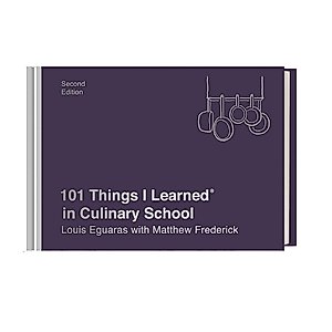 101 Things I Learned® in Culinary School (Second Edition)
