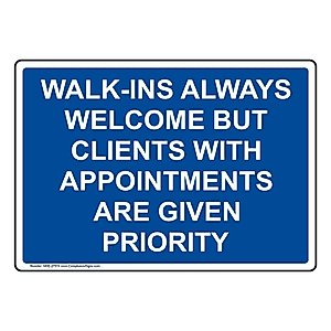 ComplianceSigns.com Walk-Ins Always Welcome But Clients with Appointments are Given Priority Label Decal, 5x3.5 in. 4-Pack Vinyl
