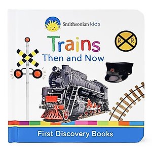 Trains Then and Now (Smithsonian Kids First Discovery Books)