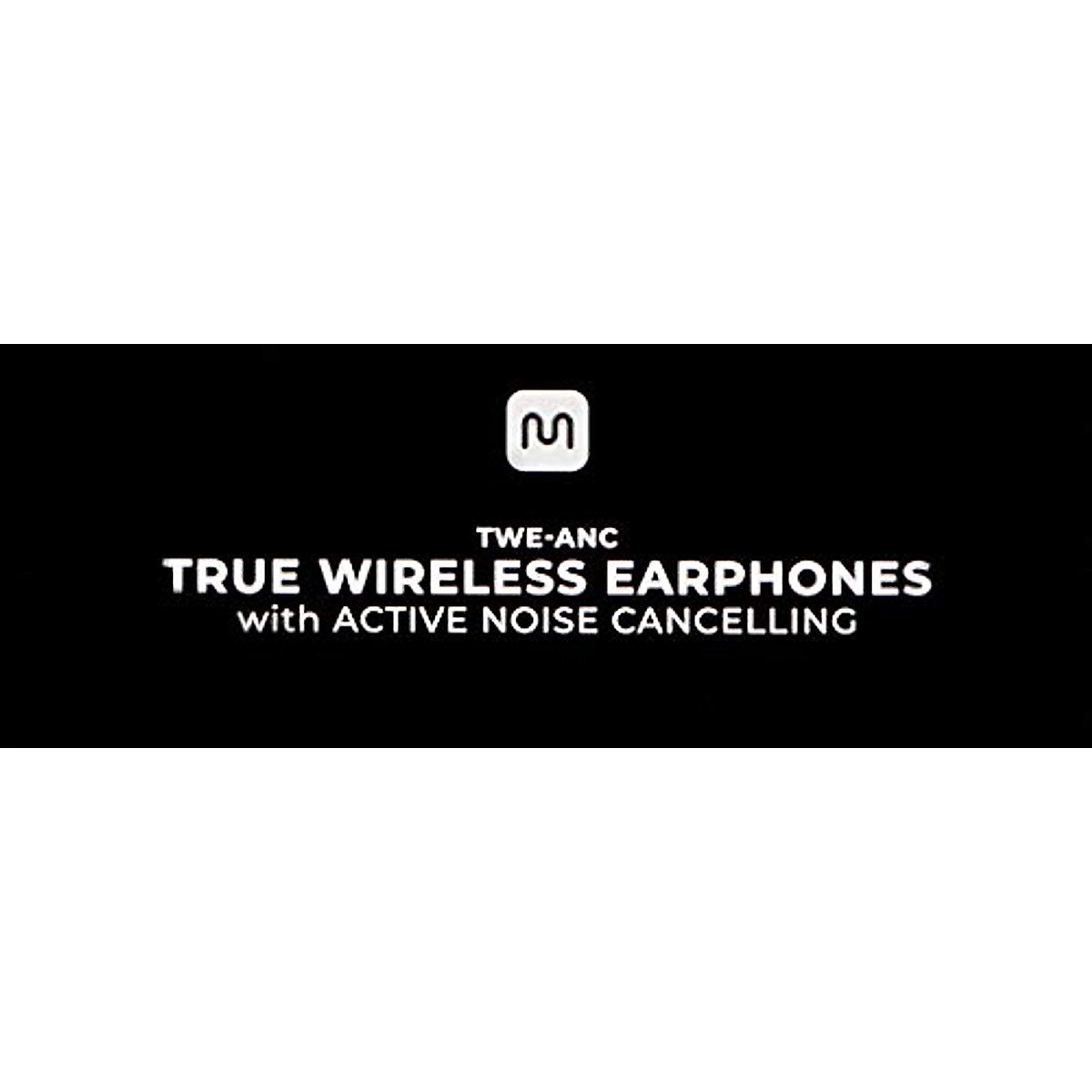 Monoprice TWE-ANC TrueWireless Earphones with Active Noise Canceling (ANC), 6 Hrs Playtime, 30 Hrs Total Playtime with Charging Case, IPx4, Sweatproof