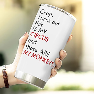 Crap. Turns Out This Is My Circus & These Are My Monkeys Funny Mothers Day Gifts for Mom, Mother, Mommy – Sarcastic Funny Mom Gifts from Daughter Son Funny Mom Tumbler With Lid 20oz Travel Coffee Mug