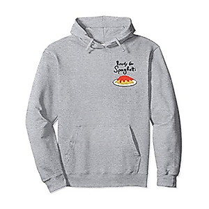 Ready for Spaghetti all the time italian food hype love Pullover Hoodie