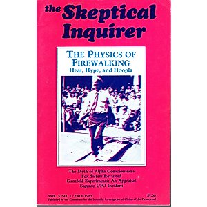The Skeptical Inquirer: the Physics of Firewalking - Heat, Hype, and Hoopla: Vol. X, No. 1, Fall 1985