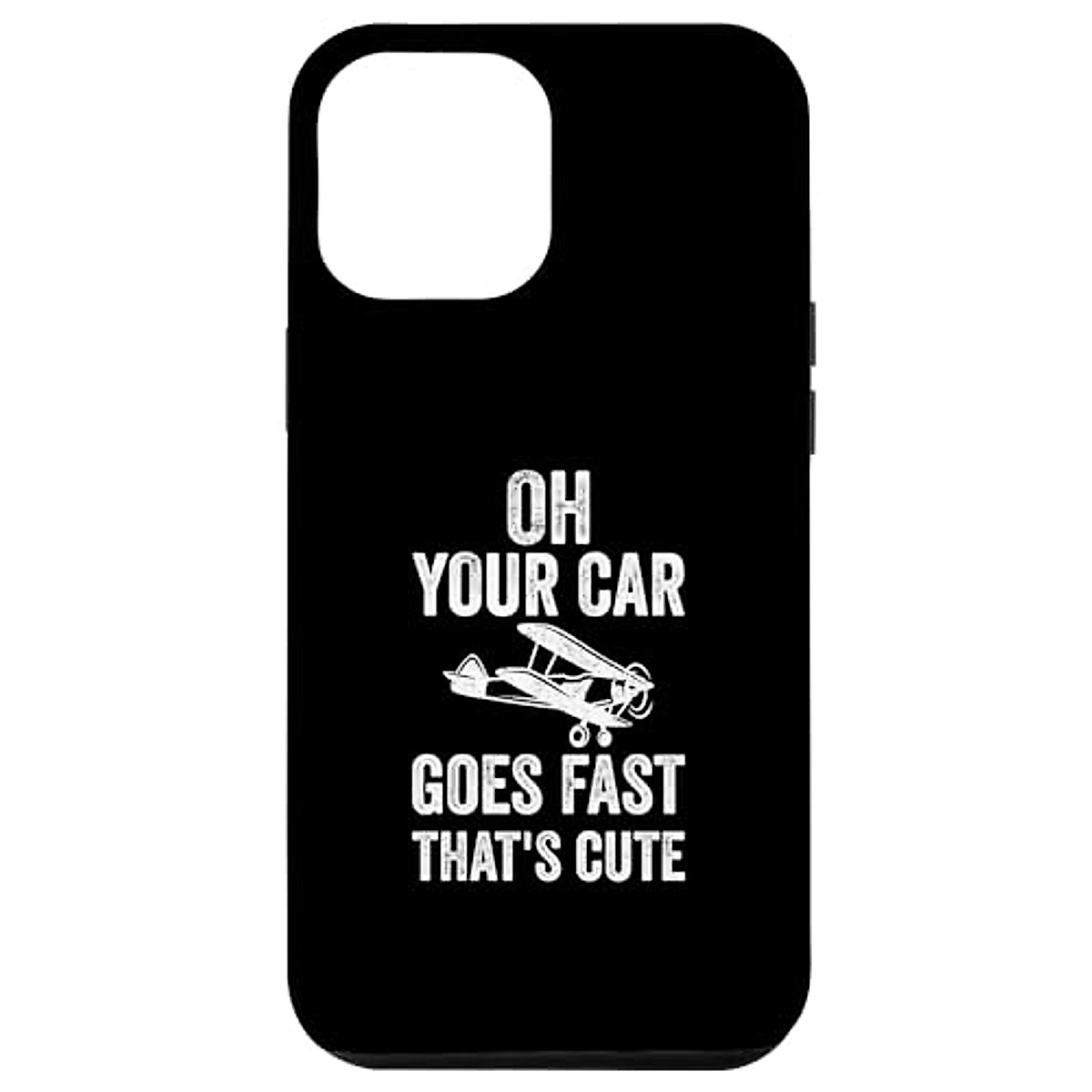 iPhone 12 Pro Max Airplane Pilot Funny Oh You Car Goes Fast That's Cute Case