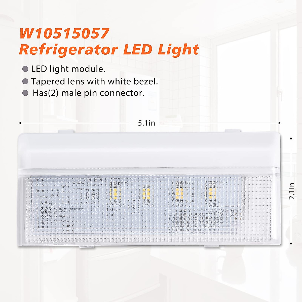 W10515057 Fridge Light Replacement Compatible with Whirlpool/Kenmore/Maytag Refrigerator LED Light WPW10515057 10641122211 PS8768636 W10398007 AP6022534 PS11755867 AP6022533 PS11755866 wrs325fdam04