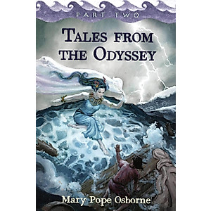 Tales from the Odyssey, Part Two (The Gray-Eyed Goddess; Return to Ithaca, The Final Battle) by Mary Pope Osborne (Part Two of Two)