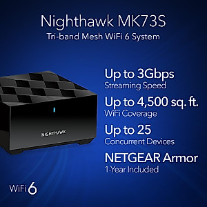 NETGEAR Nighthawk Tri-Band Whole Home Mesh WiFi 6 System (MK73S) – Router + 2 Satellite Extenders - 3Gbps Speed - Coverage up to 4,500 sq. ft., 25 Devices - Includes 1-Year Armor – AX3000 802.11ax