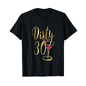 30th Birthday Glass Dirty Thirty 30 Pink T-Shirt