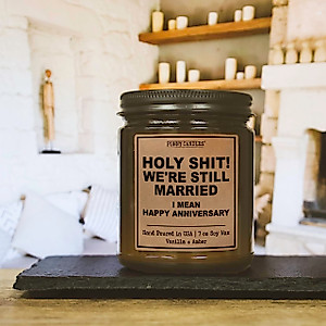 Funny Candles Holy Shit! We're Still Married Anniversary Candle Gift | Vanilla, Amber, Sandalwood Scented Candle for Home | 9oz Amber Jar, 40 Hour Burn Time, Made in The USA