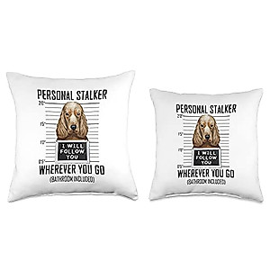 English Cocker Spaniel Dog Owner Shirts & Gifts Personal Stalker Dog Cocker Spaniel I Will Follow You Throw Pillow, 18x18, Multicolor