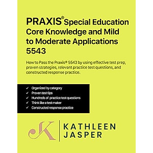 Praxis® Special Education Core Knowledge and Mild to Moderate Applications 5543: How to Pass the Praxis® 5543 by using the NavaED test prep study ... , and constructed response practice.
