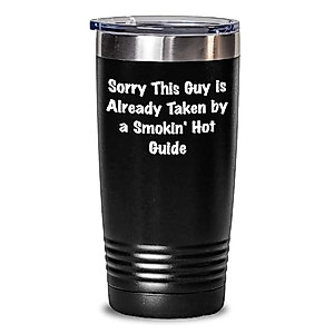 Sorry This Guide Is Already Taken By A Smokin' Hot Gift from Mom on Mother's Day, Guide Tumbler, Tumbler Keeps Hot Drinks Hot and Cold Drinks Cold, Funny Quote