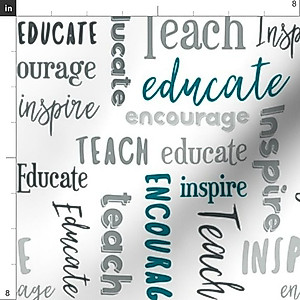 Spoonflower Fabric - Educate Inspire Gray Teal School Typography Education Teacher Mentor Printed on Petal Signature Cotton Fabric Fat Quarter - Sewing Quilting Apparel Crafts Decor