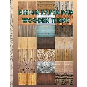 Design Paper Pad Wooden Theme: Double Sided Craft Paper that Looks Like Wood. Unlined Pages with Printed Wood Background for Scrapbooking, DIY Projects and Crafts. 8.5x11".