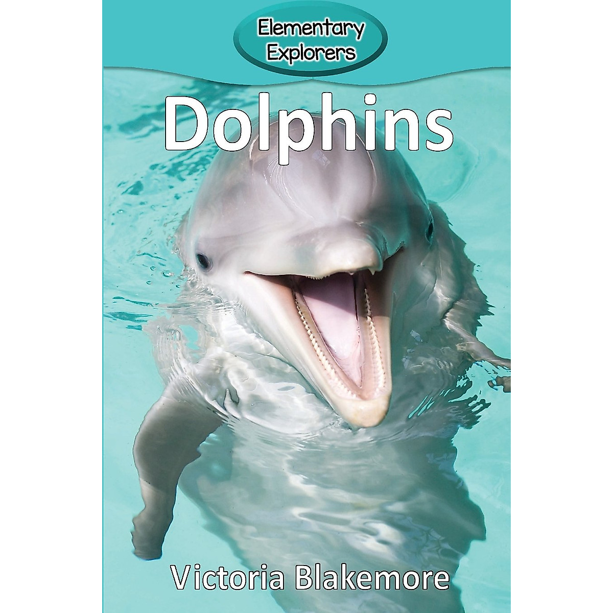 Dolphins (Elementary Explorers)