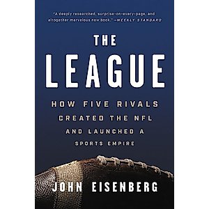 The League: How Five Rivals Created the NFL and Launched a Sports Empire