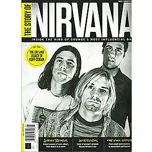 THE STORY OF NIRVANA MAGAZINE, THE LIFE AND LEGACY OF KURT COBAIN ISSUE, 2019