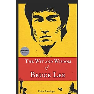 The Wit and Wisdom of Bruce Lee
