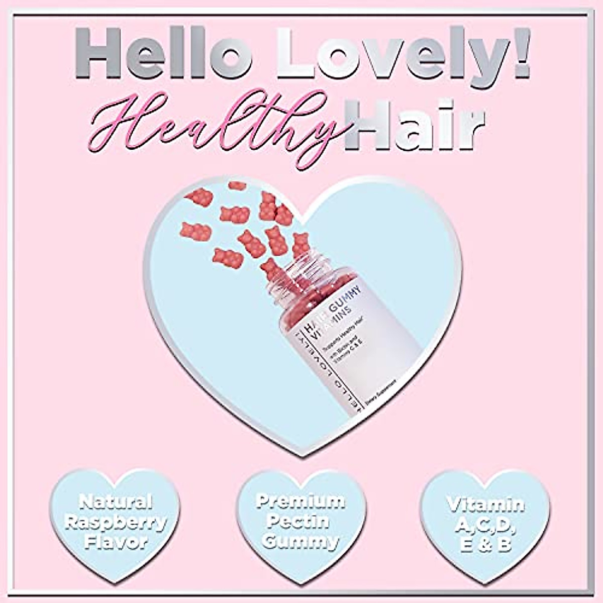 Hello Lovely! Hair Vitamins Gummies with Biotin 5000 mcg Vitamin E & C Support Hair Growth, Premium Vegetarian Non-GMO, for Stronger Beautiful Hair & Nails, Biotin Gummies Supplement - 60 Gummy Bears