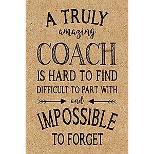 A Truly Amazing Coach: Journal, Coach Appreciation gift, thank you retirement gift ideas for all sport Coaches: volleyball basketball softball soccer ... funny gift for man & woman (Cool Gag Gift)