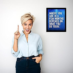 "Where You Are In A Few Months Depends On Today" Motivational Quotes Wall Art-11 x 14" Typographic Poster Print-Ready to Frame. Inspirational Home-Office-School-Dorm-Gym Decor. Great for Motivation!