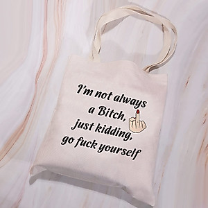 VAMSII Bitch Gifts Tote Bag Badass Bitchs Gifts Shoulder Bag Funny Bitchy Gifts I'm not always a Bitch (yourself Tote)