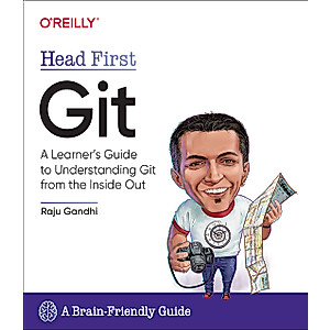 Head First Git: A Learner's Guide to Understanding Git from the Inside Out