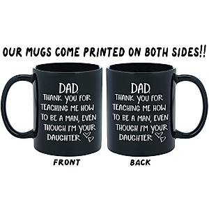 Gifts for Dad From Daughter - Dad Mug from Daughter - Gag Novelty Funny Coffee Cup for Dads - Father's Day, Dad Birthday Gift, Christmas Ideas "Thank You for Teaching" - 11oz