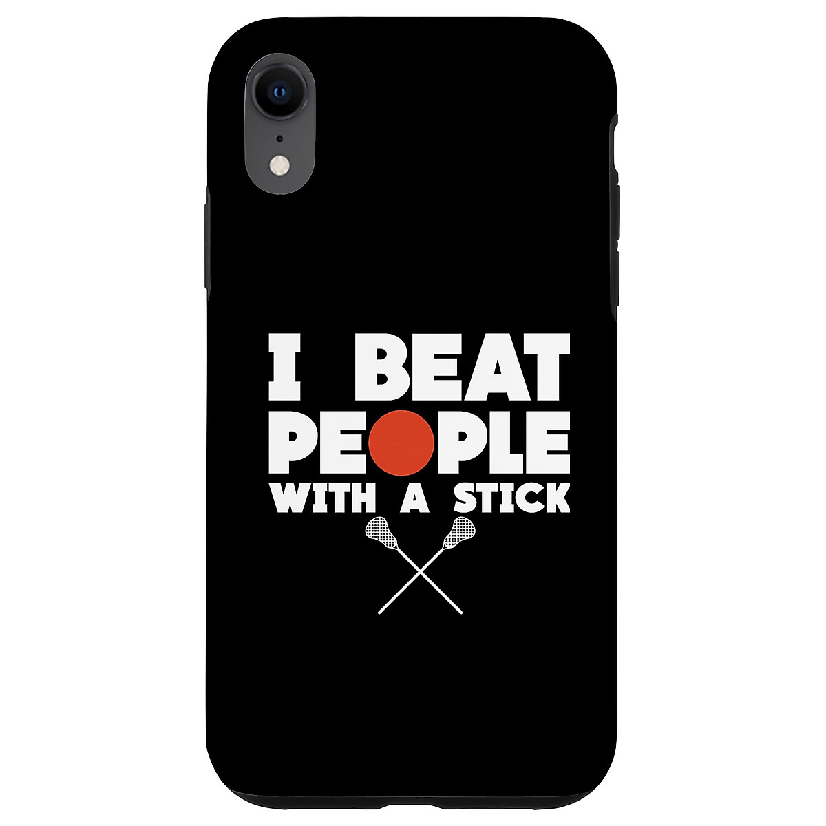 iPhone XR I Beat People With A Stick Case