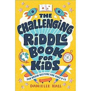 The Challenging Riddle Book for Kids: Fun Brain-Busters for Ages 9-12