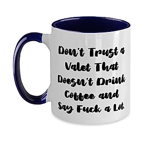 Sarcastic Valet, Don't Trust a Valet That Doesn't Drink Coffee and Say Fuck a Lot, Holiday Two Tone 11oz Mug For Valet