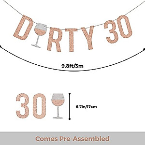 Dirty 30 Birthday Decorations for Her - Rose Gold Glitter Dirty 30 Banner - 30th Birthday Decorations for Her - 30 Birthday Decorations for Women - Happy 30th Birthday Party Supplies (Pre-strung)