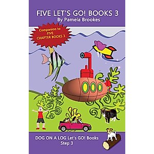 Five Let's GO! Books 3: Systematic Decodable Books for Phonics Readers and Folks with a Dyslexic Learning Style (DOG ON A LOG Let’s GO! Book Collections)