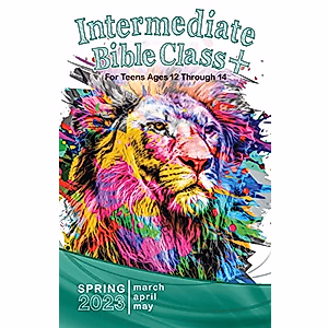 Union Gospel Press Intermediate Bible Class+ Spring (Mar-May) 2023 Lesson Quarterly for 12 to 14 Year-Olds
