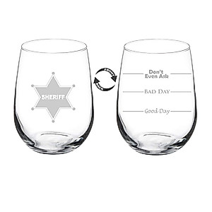 MIP Wine Glass Goblet Two Sided Good Day Bad Day Don't Even Ask Sheriff Badge (17 oz Stemless)