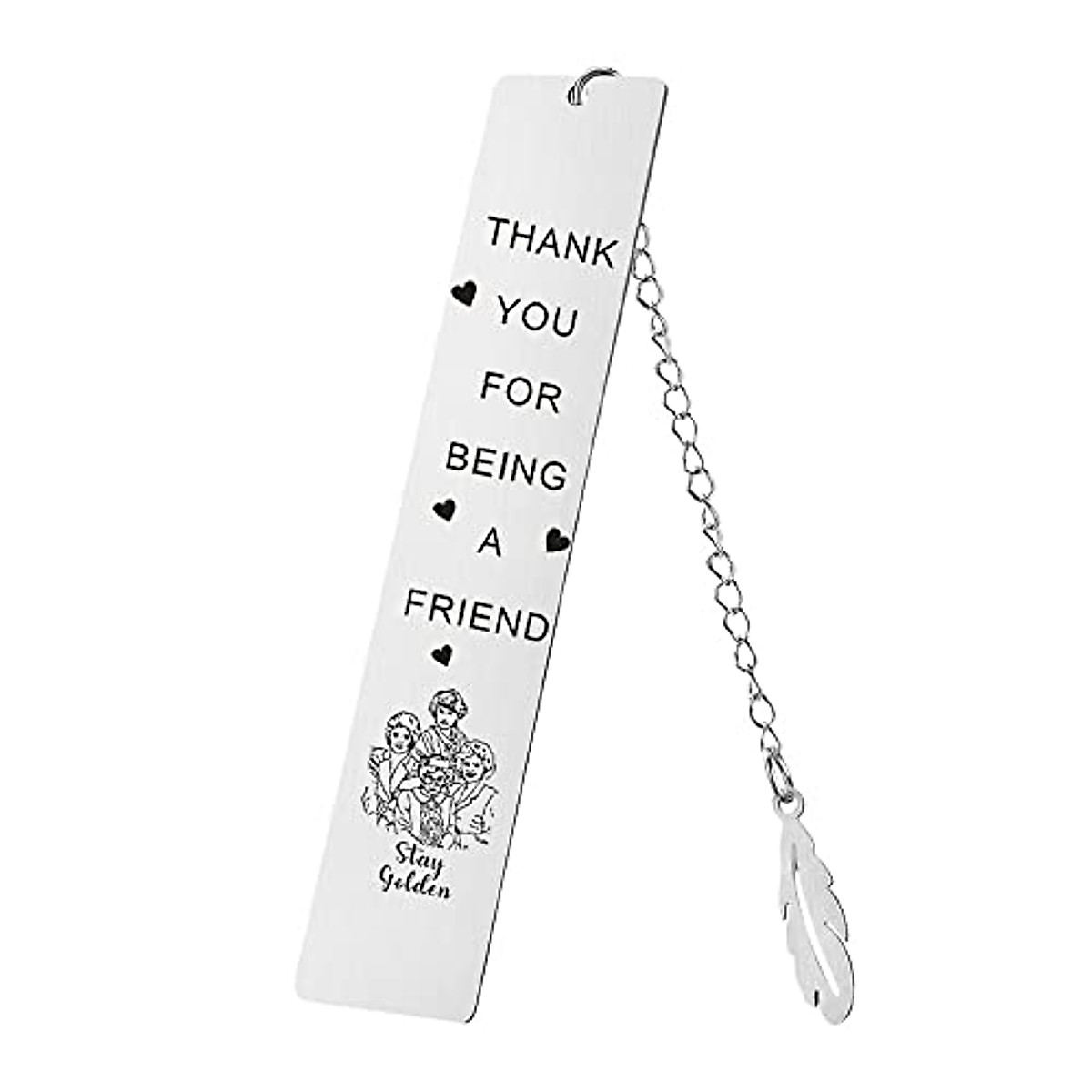 XYZONE Golden Inspired Girls Bookmark TV Show Merchandise Gifts for Women Men Book Lovers Gift Thank You Being A Friend Stay