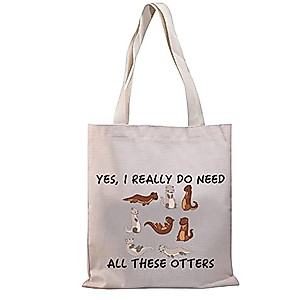 BDPWSS Funny Otter Gift Otter Lover Gift Otter Theme Gift Yes I Really Do Need All These Otters Canvas Tote Bag (Need all otters TG)