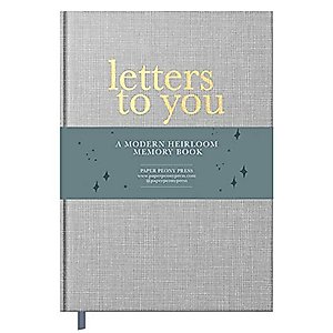 Letters to You: A Modern Keepsake Journal and Memory Book for Parents to Write Letters to Their Children (Premium Hardcover Edition)