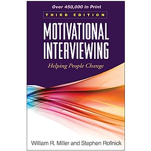 Motivational Interviewing: Helping People Change, 3rd Edition (Applications of Motivational Interviewing Series)