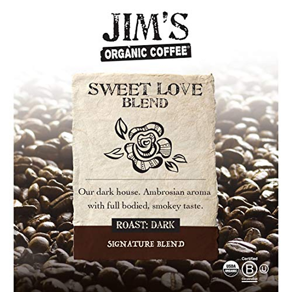 Jim’s Organic Coffee – Sweet Love Blend – Whole Bean, Dark Roast, Bold 11 oz Bag