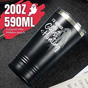 Onebttl Ghost Hunting Gifts for Men Women, I'd Rather Be Ghost Hunting, Birthday Gifts for Paranormal Investigator, Ghost Catcher, Ghost Lovers, Daughters, Sons, Stainless Steel Tumbler 20OZ